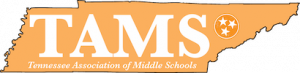 TAMS – Tennessee Association of Middle Schools